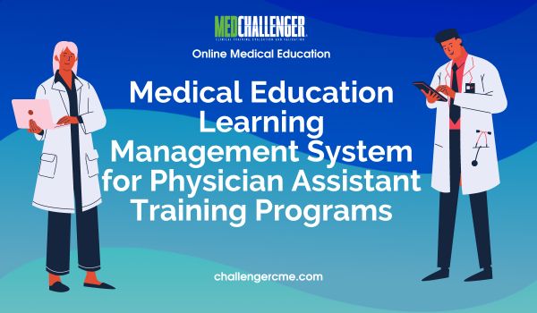 Medical Education LMS for Physician Assistant Training Programs